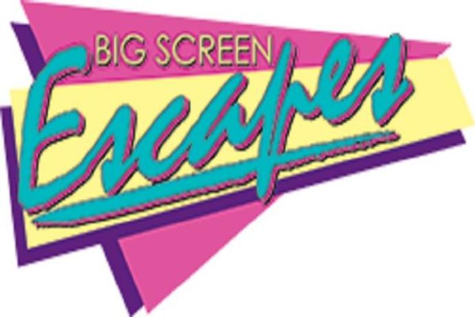 Big Screen Escapes